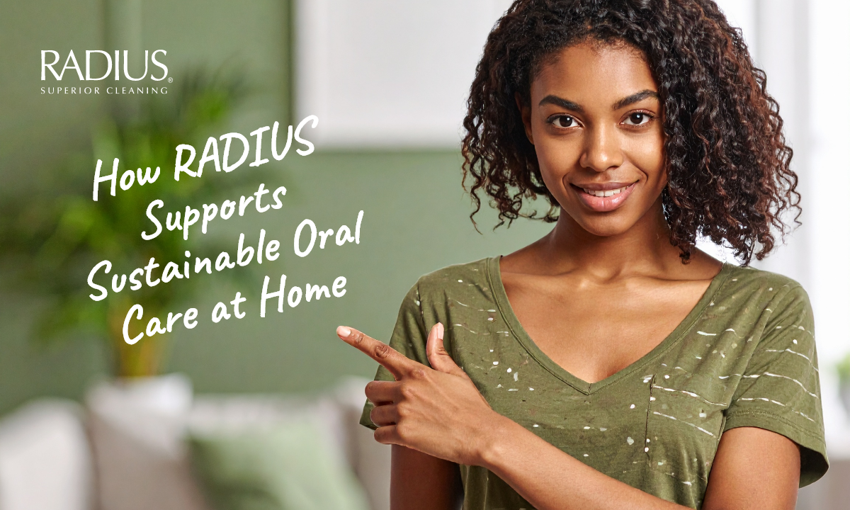How RADIUS Supports Sustainable Oral Care at Home