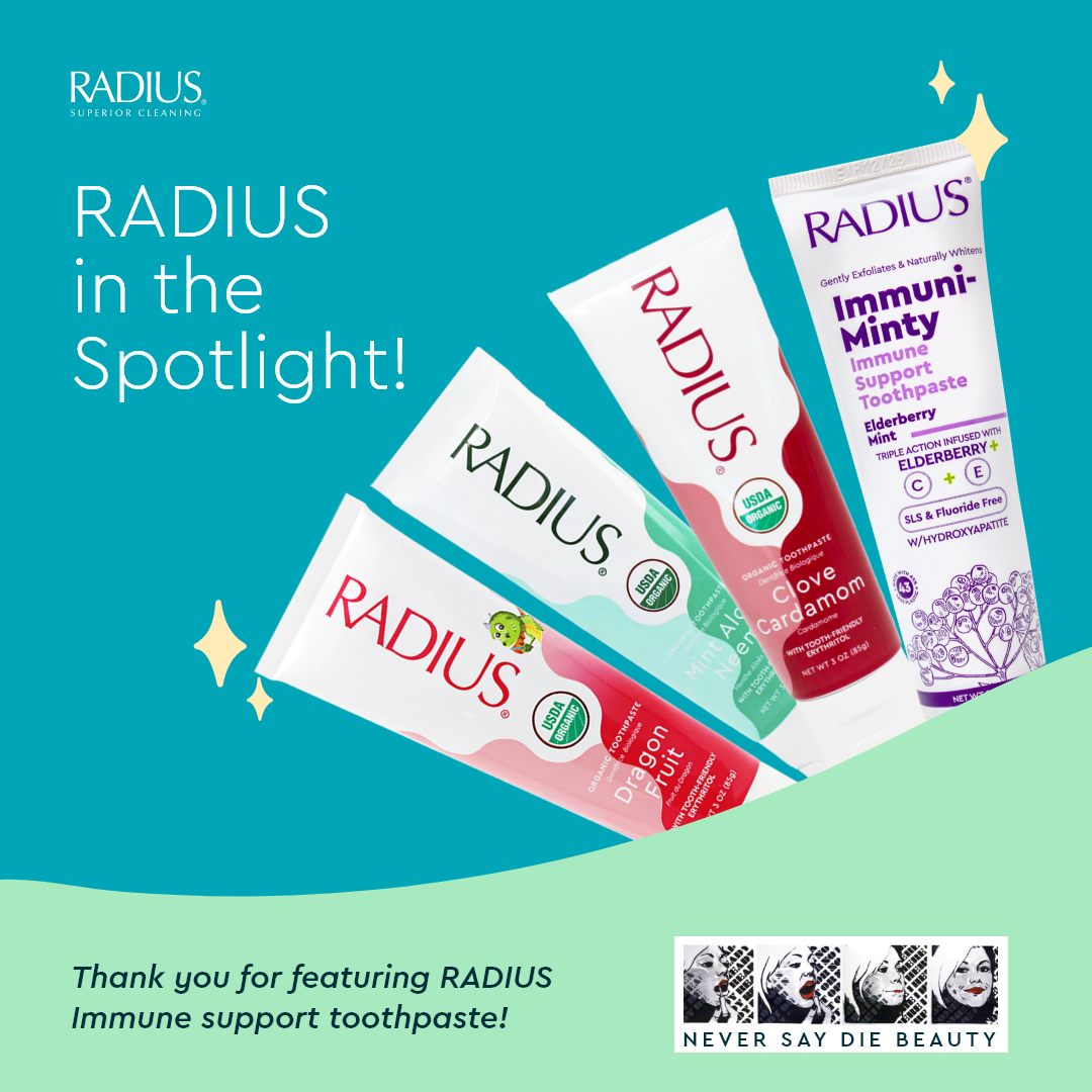 RADIUS Organic Toothpaste Featured on Never Say Die Beauty!