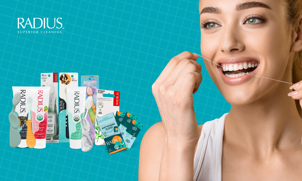 The importance of dental care, and highlight radius products that can